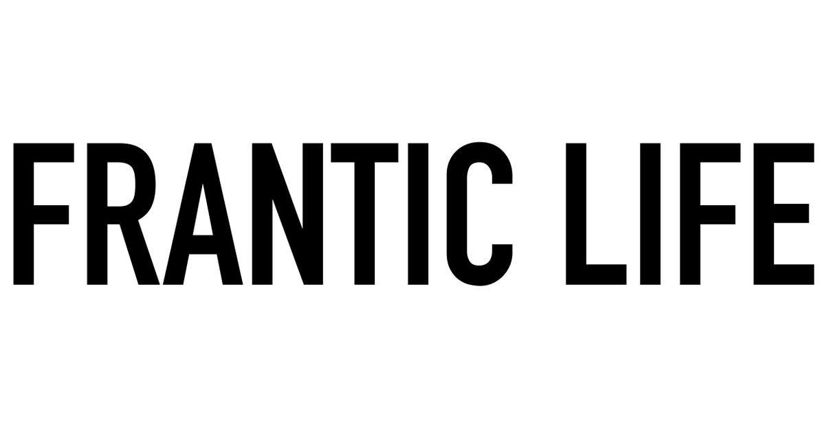 FRANTIC LIFE